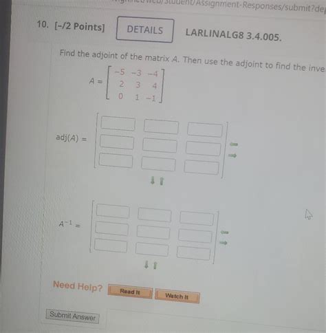 Solved Find The Adjoint Of The Matrix A Then Use The Chegg Com