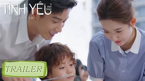 Trailer Tình Yêu Anh Dành Cho Em Vương Ngọc Văn And Vương Tử Kỳ