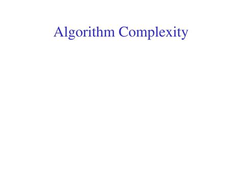 PPT - Algorithm Complexity PowerPoint Presentation, free download - ID:6990879