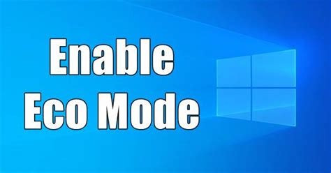 How To Enable Eco Mode In Windows 10 For Individual Apps