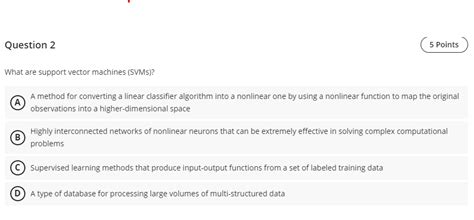 Solved Question 2 What Are Support Vector Machines Svms A Method For 1 Answer