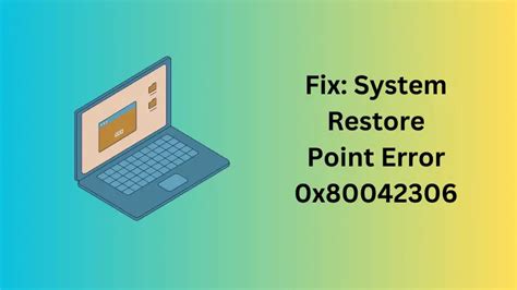 Fix System Restore Point Error X On Windows PC