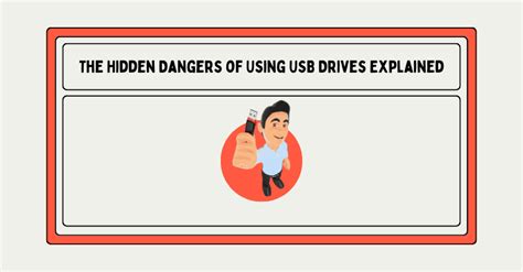The Hidden Dangers Of Using Usb Drives Explained
