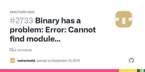 Binary Has A Problem Error Cannot Find Module Baseclone · Issue