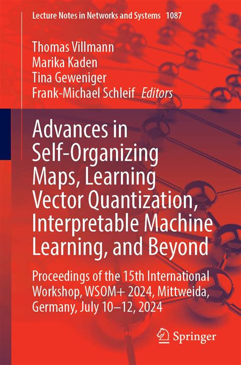 Buy Advances In Self Organizing Maps Learning Vector Quantization Interpretable Machine
