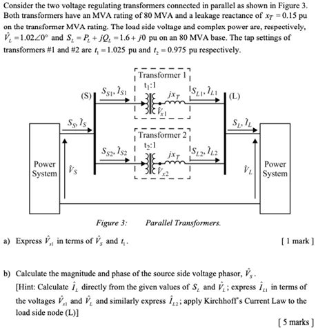 Consider The Two Voltage Regulating Transformers Connected In Parallel As Shown In Figure 3 Both