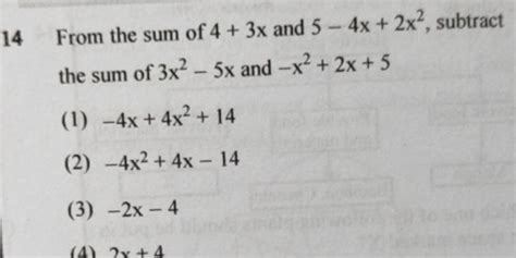 14 From The Sum Of 4 3x And 54x 2x2 Subtract The Sum Of 3x25x And X2
