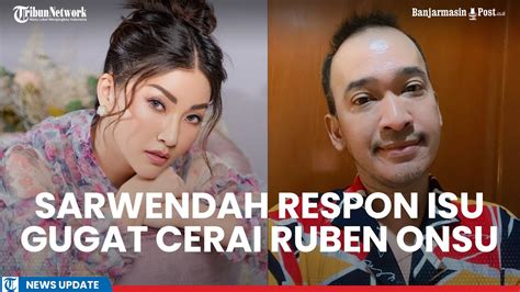 Respon Sarwendah Terkait Isu Gugat Cerai Ruben Onsu, Kakak Wendy Lo ...