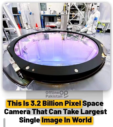 this is 3 2 billion pixel space camera that can take largest single