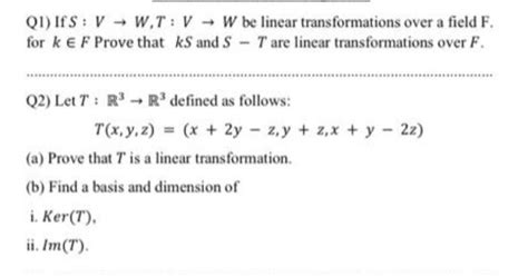 Solved Q If S VW T VW Be Linear Transformations Over A Chegg