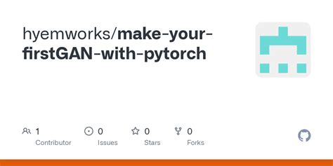 github hyemworks make your firstgan with pytorch