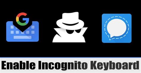 How To Enable Incognito Keyboard On Signal Private Messenger