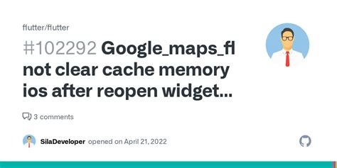Google Maps Flutter Not Clear Cache Memory Ios After Reopen Widget