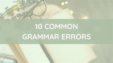 10 Common Grammar Errors In Fiction Writing And How To Avoid Them