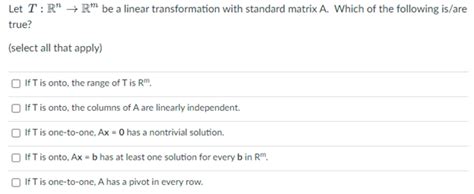 Solved Let T RnRm Be A Linear Transformation With Standard Chegg