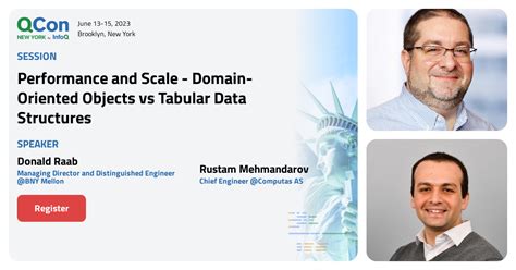 Qcon New York 2023 Performance And Scale Domain Oriented Objects Vs Tabular Data Structures