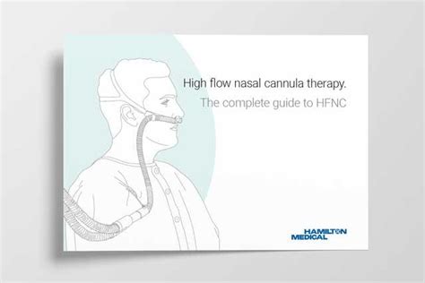 The Complete Guide To High Flow Nasal Cannula Therapy Hfnc Hamilton
