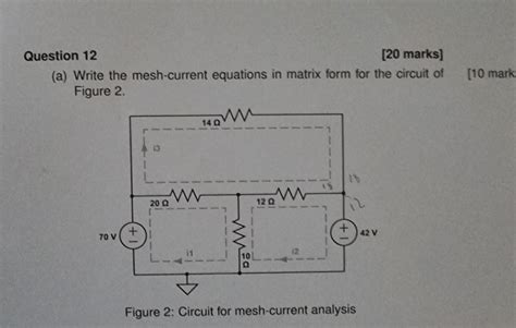 Solved Question 12 20 Marks A Write The Mesh Current