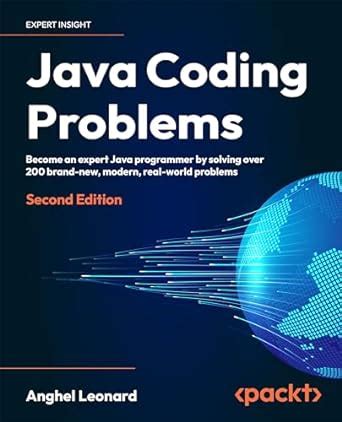 Java Coding Problems Become An Expert Java Programmer By Solving Over Brand New Modern