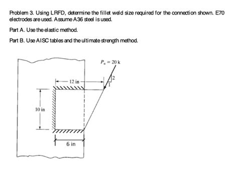 Get Answer Problem 3 Using Lrfd Determine The Fillet Weld Size