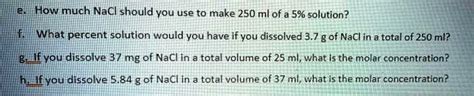 E How Much NaCl Should You Use To Make Ml Of A Solution F What Percent Solution Would