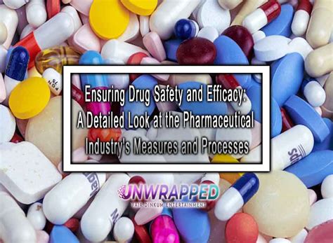 Ensuring Drug Safety And Efficacy A Detailed Look At The