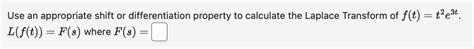 Solved Use An Appropriate Shift Or Differentiation Property