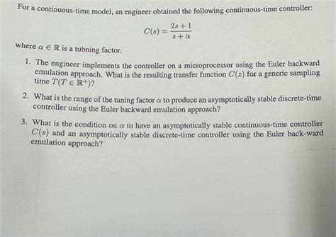 solved for a continuous time model an engineer obtained the