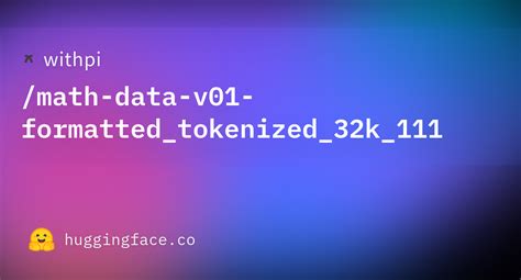 withpi math data v01 formatted tokenized 32k 111 · datasets at hugging face