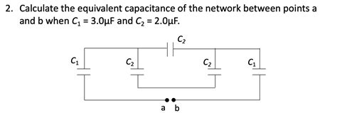 Solved 2 Calculate The Equivalent Capacitance Of The