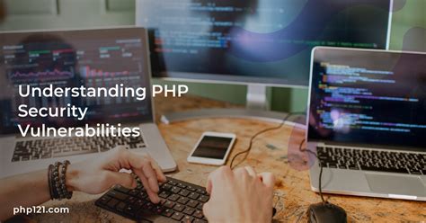 Understanding Php Security Vulnerabilities