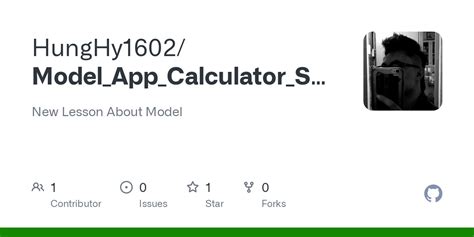 GitHub HungHy Model App Calculator StudentsList New Lesson About Model