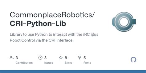 Github Commonplaceroboticscri Python Lib Library To Use Python To