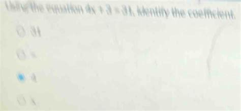 Solved Using The Equation 9x331 Identify The Coefficient 31 Math