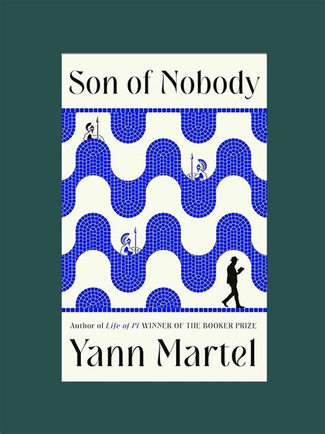 Son Of Nobody By Yann Martel 2026 Book The Nod Mag