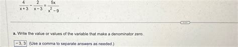 Solved 4x+3-2x-3=5xx2-9a. ﻿Write the value or values of the | Chegg.com