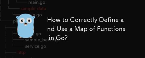 如何正確定義和使用go中的函數映射？ Golang Php中文網