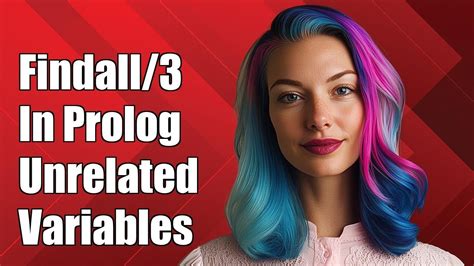 Understanding Findall3 In Prolog Why It Creates Unrelated Variables Youtube