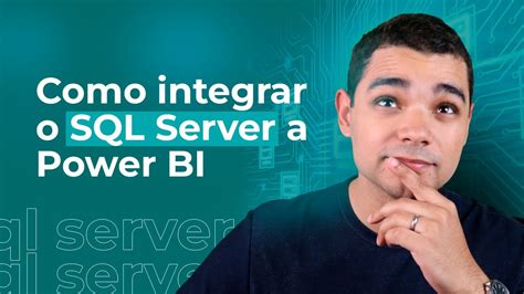 como integrar o sql server ao power bi youtube