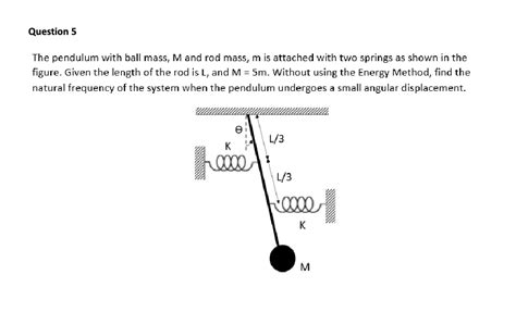 solved the pendulum with ball mass m and rod mass m is