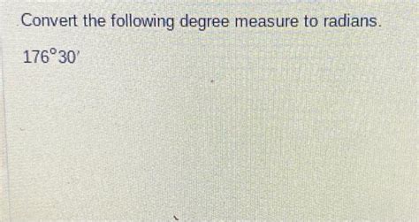 Solved Convert The Following Degree Measure To Radians Chegg