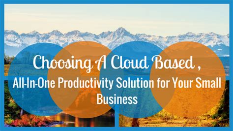 Choosing A Cloud Based Productivity Solution For Your Small Business