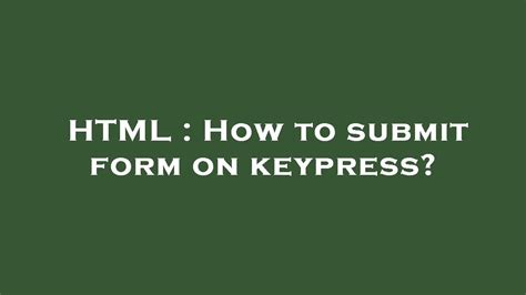 Html How To Submit Form On Keypress Youtube