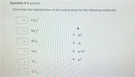 Solved Determine The Hybridization Of The Central Atom For Chegg