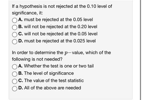 Solved If A Hypothesis Is Not Rejected At The 010 Level Of