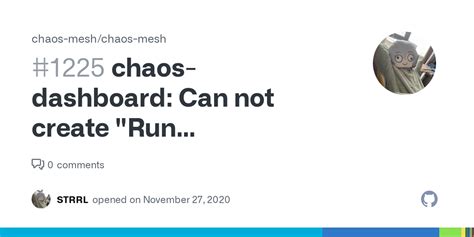 Chaos Dashboard Can Not Create Run Immediately Chaos · Issue 1225 · Chaos Meshchaos Mesh