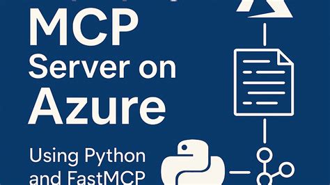 🚀 Deploying A Model Context Protocol Mcp Server On Azure Using Python And Fastmcp