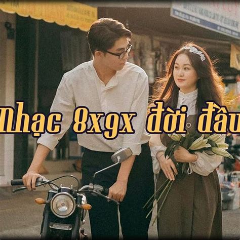 Stream Nhạc Lofi Xưa 8x9x Đời Đầu Tuyển Tập Nhạc Lofi Xưa 8x9x Hay