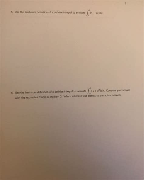 Solved 5 Use The Limit Sum Definition Of A Definite