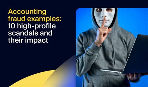 Accounting Fraud Examples 10 High Profile Scandals And Their Impact Blog